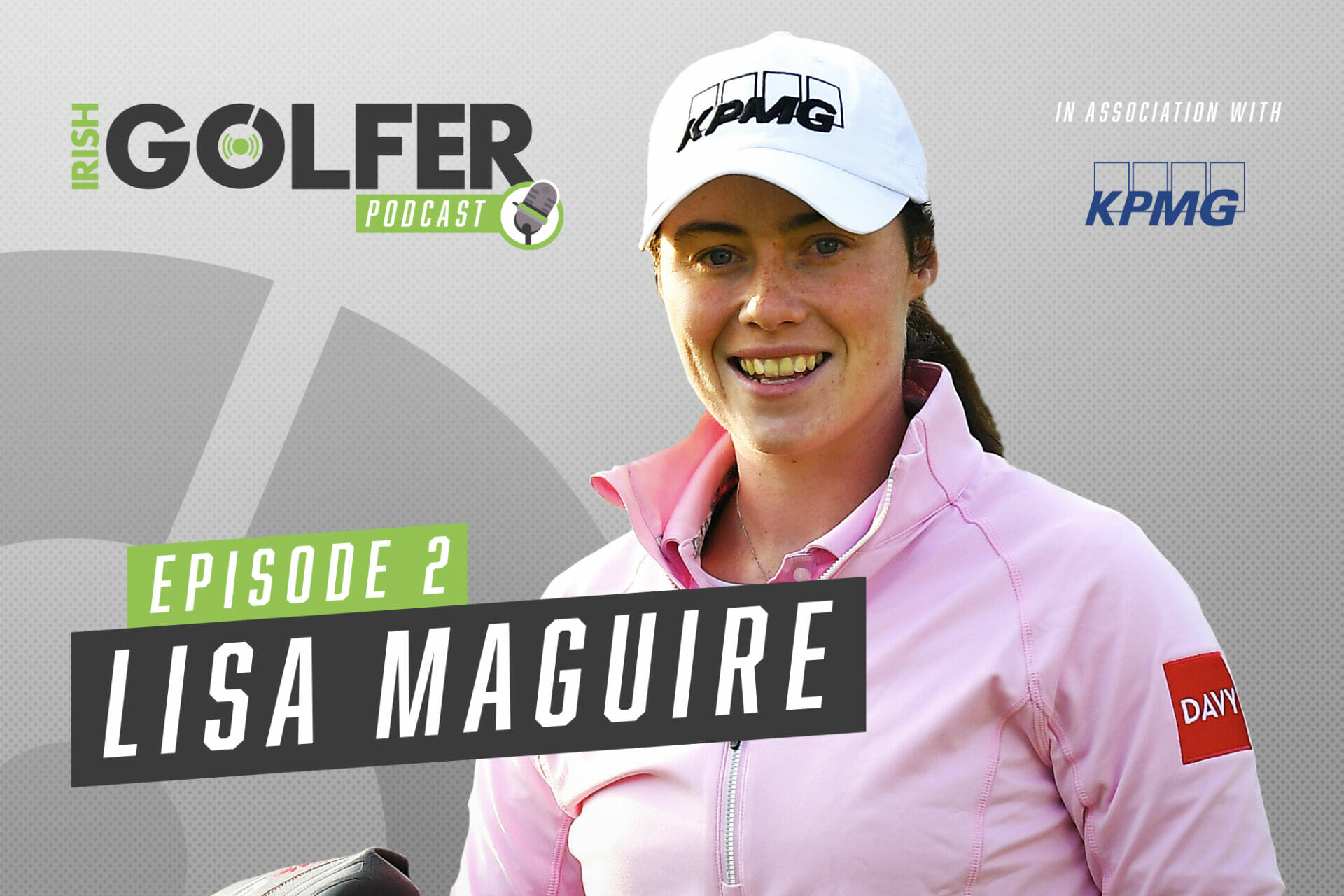 Irish Golfer Podcast | Lisa Maguire - No Regrets | Episode 2 - Irish Golfer